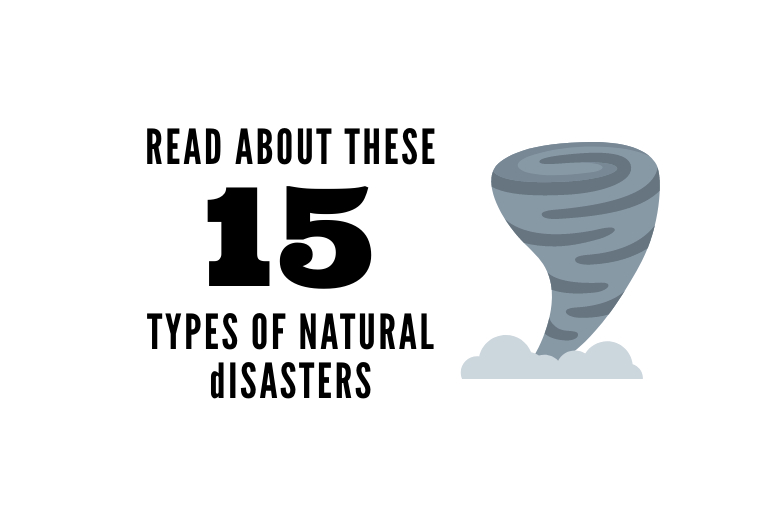 15 Types Of Natural Disasters With Survival Tips